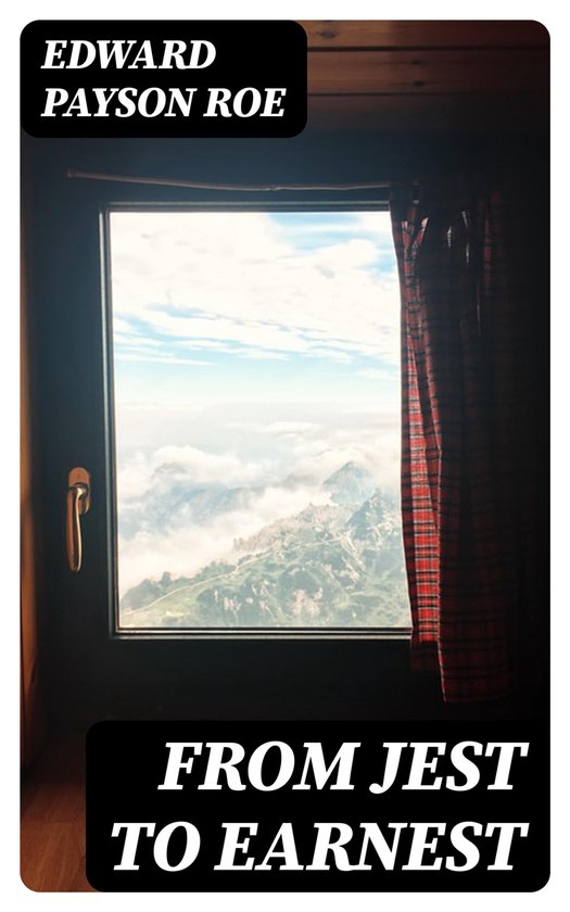 From Jest to Earnest (ebook), Edward Payson Roe | 8596547330752 ...