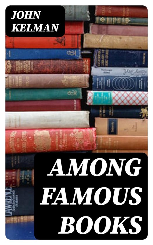 Among Famous Books (ebook), John Kelman | 8596547121626 | Boeken | bol.com