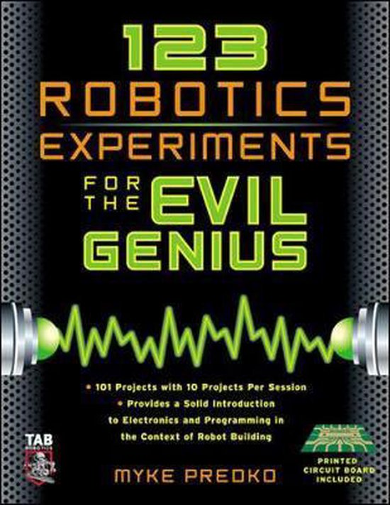 123 Robotics Experiments for the Evil Genius [With Printed Circuit Board] |... | bol.com