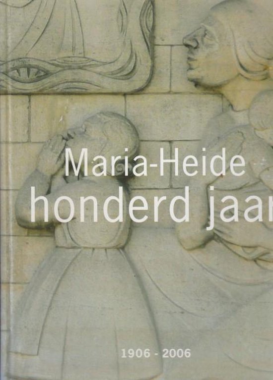Maria-Heide 1906-2006 | 9789090212876 | Boeken | bol