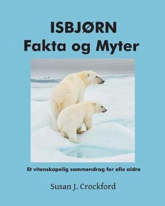 Isbj rn Fakta Og Myter, Susan J Crockford | 9781731525628 | Boeken | bol.com
