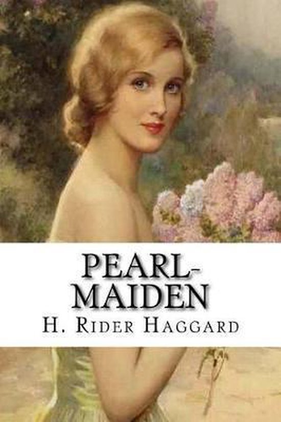 Pearl-Maiden, H Rider Haggard | 9781977905390 | Boeken | bol
