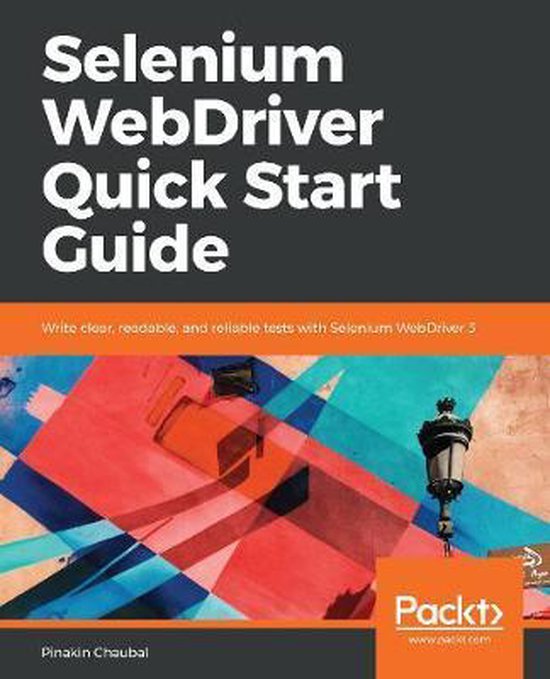 Selenium WebDriver Quick Start Guide, Pinakin Chaubal | 9781789612486 | Boeken | bol.com