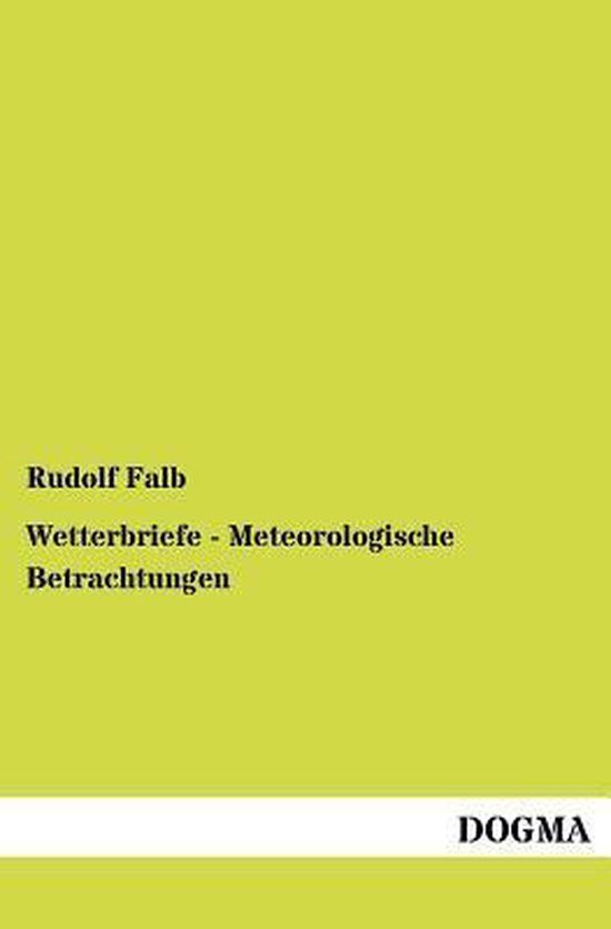 Wetterbriefe - Meteorologische Betrachtungen, Rudolf Falb ...
