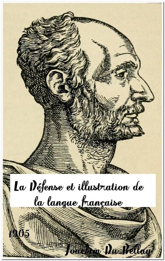 Oeuvres de Joachim Du Bellay - La Défense et illustration de la langue ...