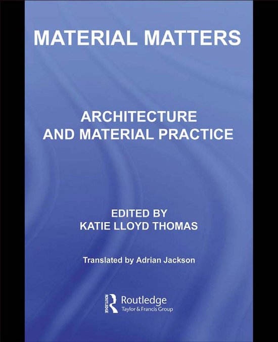 Material Matters: Architecture and Material Practice (ebook), Katie Lloyd Thomas |... | bol.com