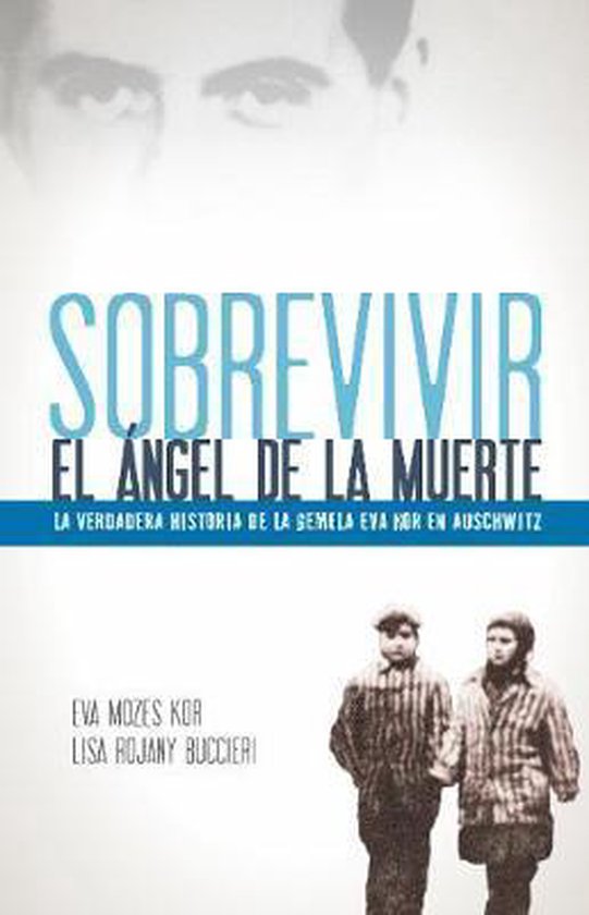 Sobrevivir al angel de la muerte, Eva Mozes Kor | 9781939100214 ...