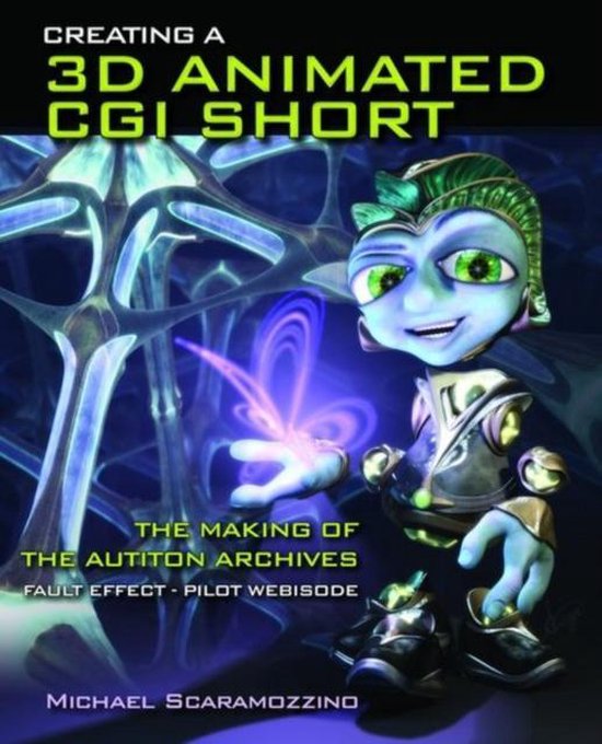 Creating A 3D Animated CGI Short | 9780763782641 | Michael Scaramozzino ...