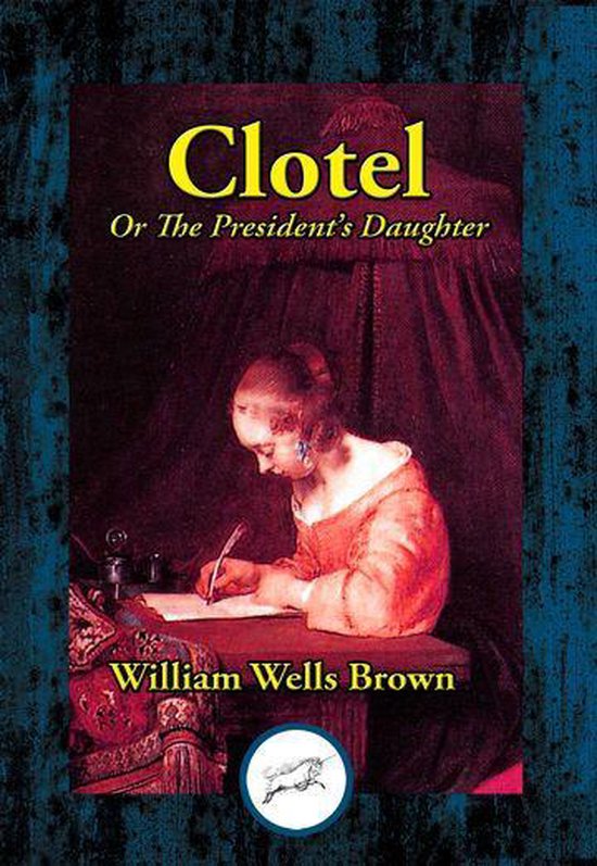 Clotel (ebook), William Wells Brown | 9781515416425 | Boeken | bol.com