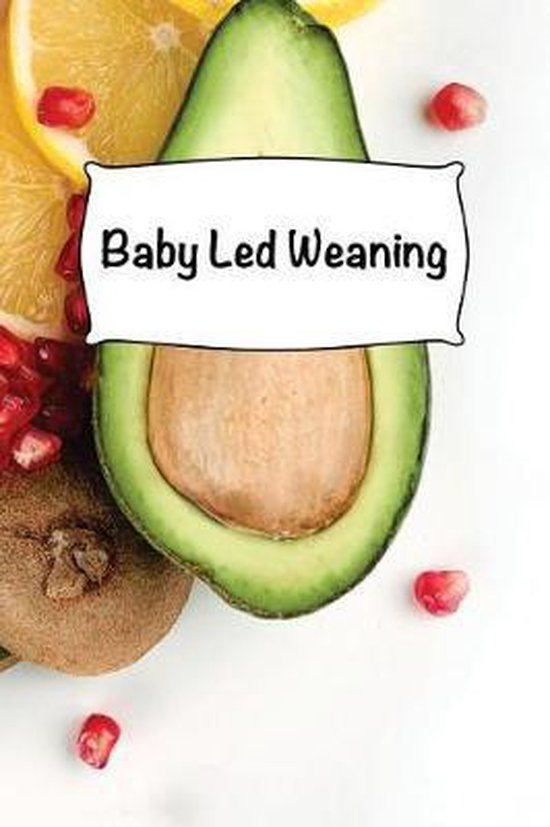 Baby Led Weaning, Sunny Side Journals | 9781070782348 | Boeken | bol.com