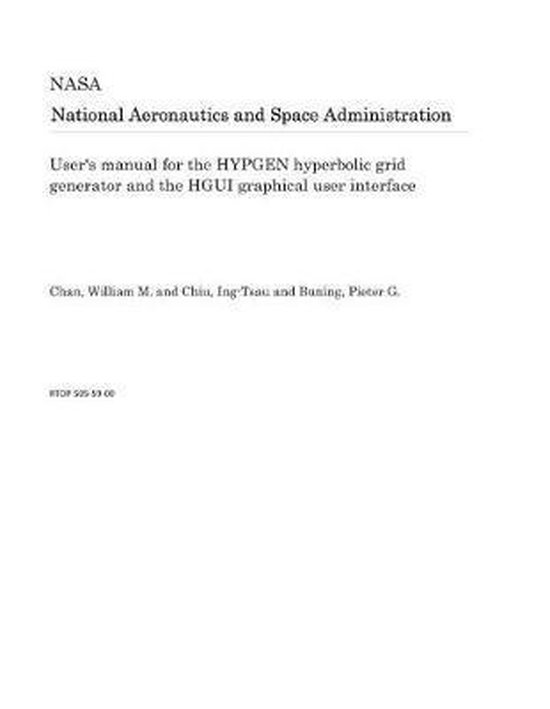 User's Manual for the Hypgen Hyperbolic Grid Generator and the Hgui ...