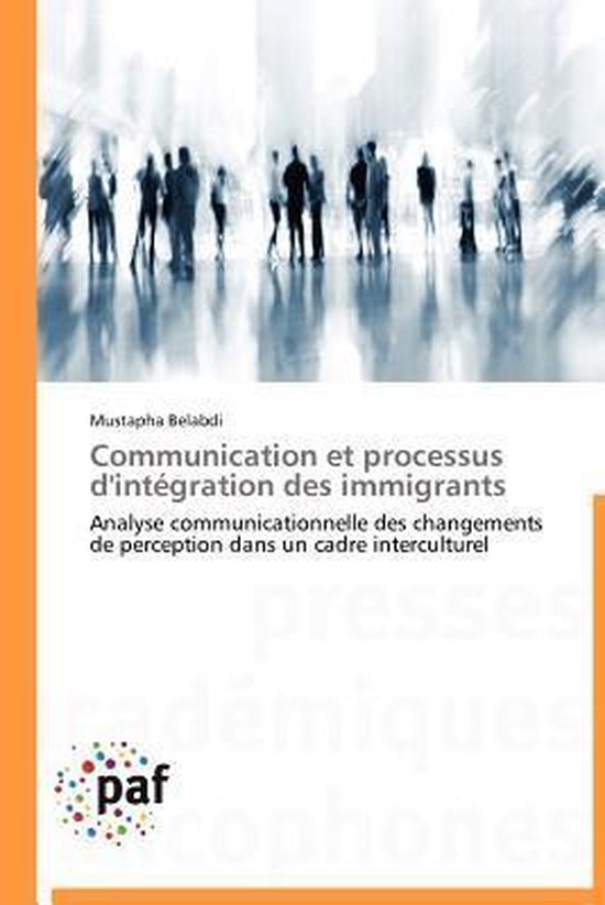 Communication Et Processus d'Int gration Des Immigrants, Belabdi-M ...