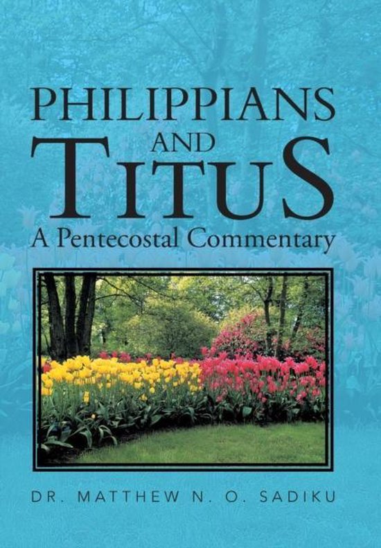 Philippians and Titus | 9781466999190 | Dr Matthew O Sadiku | Livres ...
