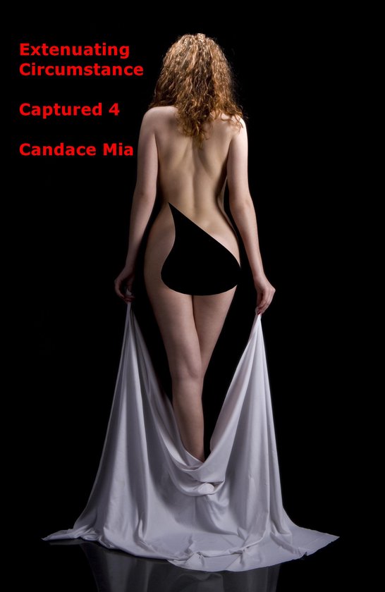 Candace Quickies - Extenuating Circumstance: Captured 4 (ebook), Candace Mia |... | bol.com
