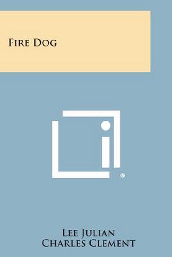 Fire Dog, Lee Julian | 9781258789800 | Boeken | bol