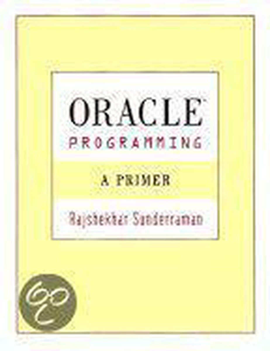 Oracle Programming, Rajshekhar Sunderraman | 9780201357530 | Boeken | bol
