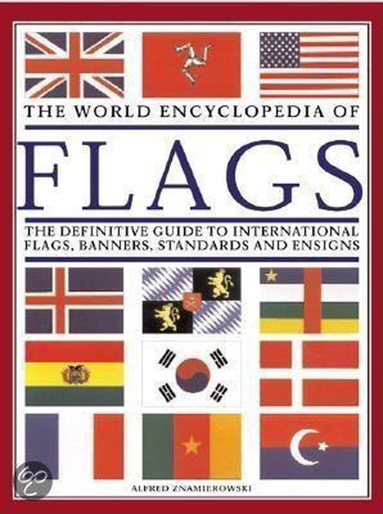 World Encyclopedia of Flags, Alfred Znamierowski | 9780754814436 ...
