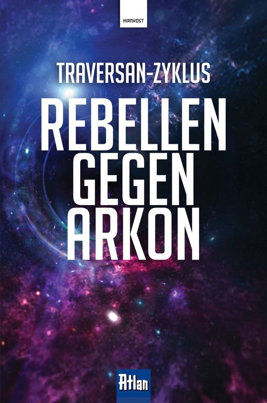 Atlan: Traversan-Zyklus 1 - Rebellen gegen Arkon (ebook), Robert ...
