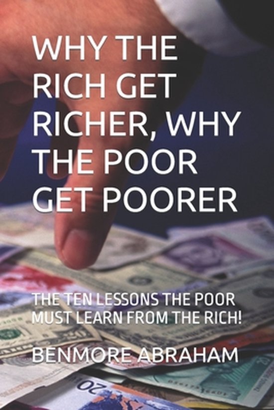 Why the Rich Get Richer, Why the Poor Get Poorer | 9798758554302 ...