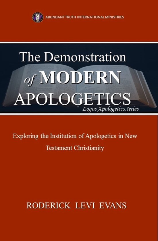 Logos Apologetics Series - The Demonstration of Modern Apologetics ...