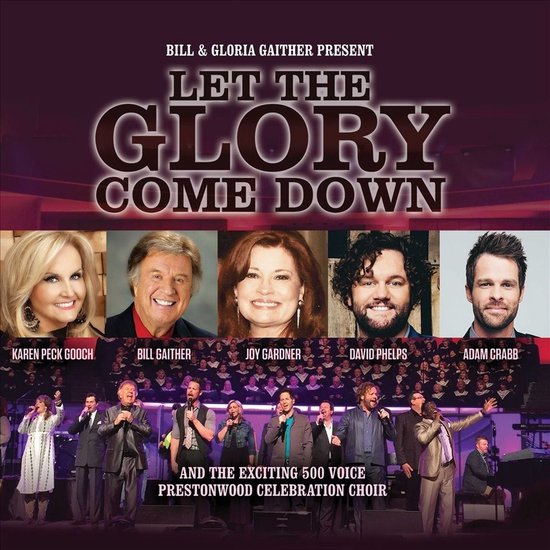 Bill & Gloria Gaither - Let The Glory Come Down (CD), Bill & Gloria ...