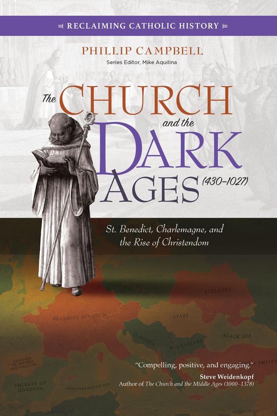 Reclaiming Catholic History - The Church and the Dark Ages (430–1027 ...