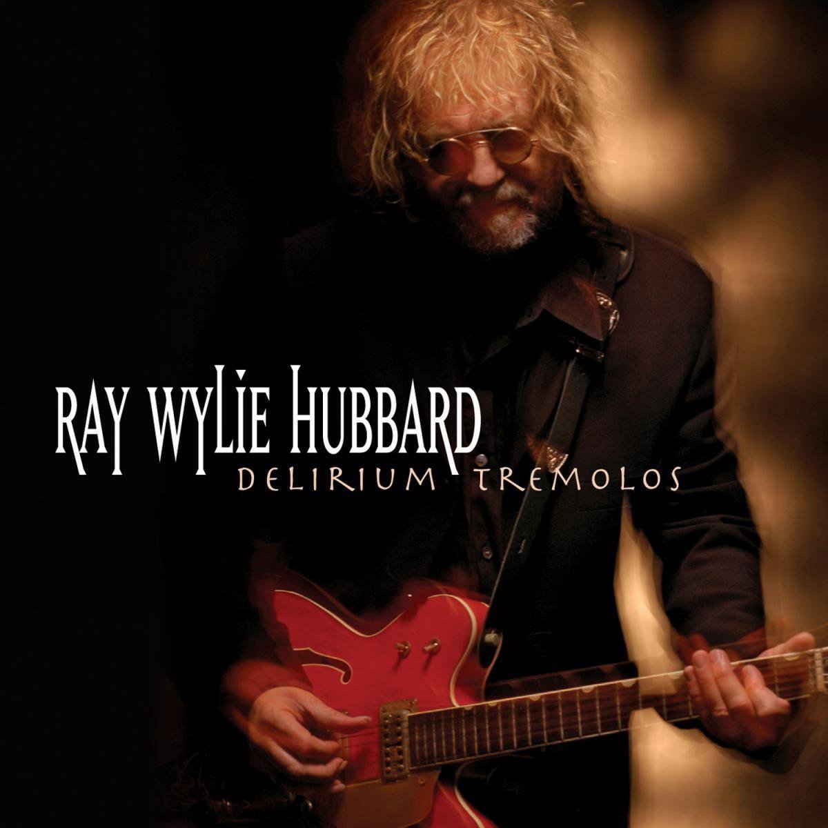 Ray Wylie Hubbard - Delirium Tremolos (CD), Ray Wylie Hubbard | CD ...