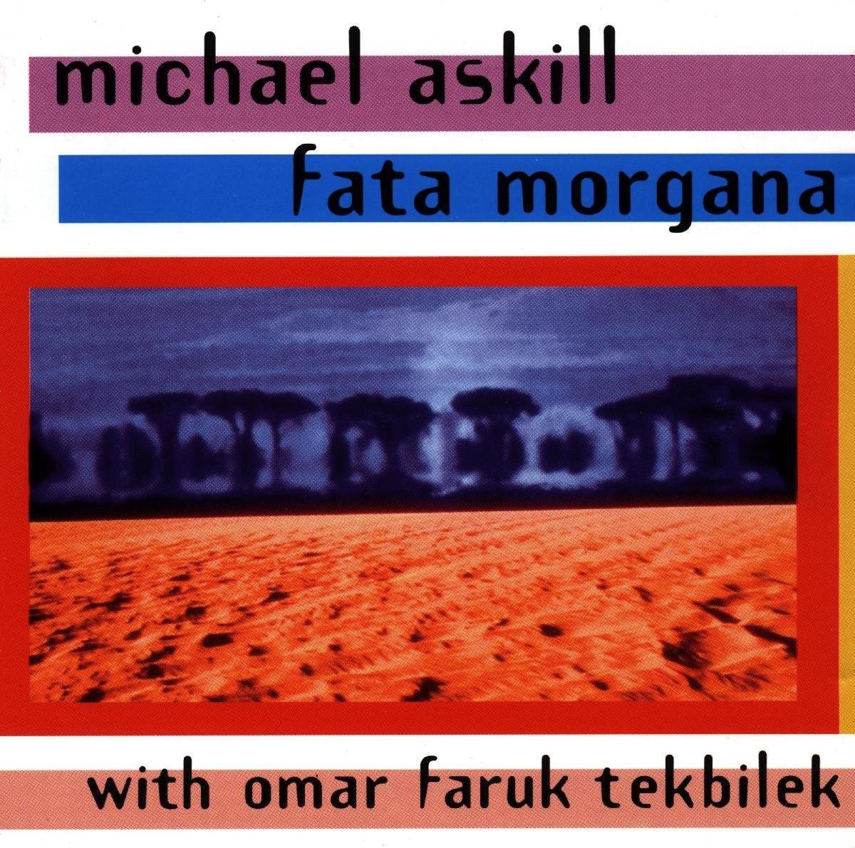 Michael Askill & Omar Faruk Tekbilek - Fata Morgana (CD), Tekbilek | CD ...