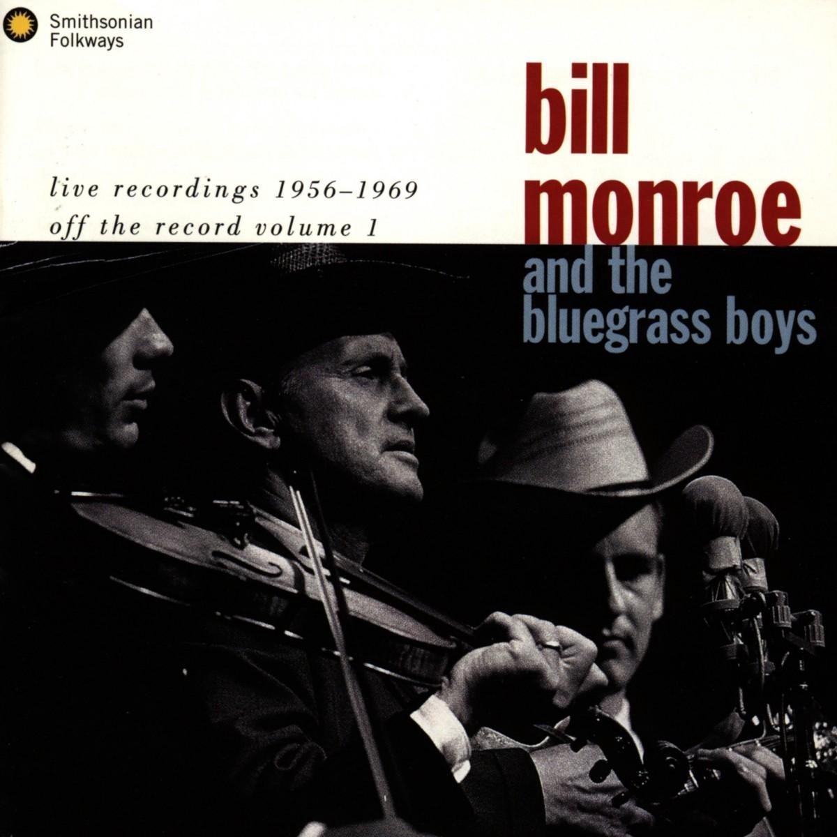 Bill Monroe & The Bluegrass Boys - Live Recordings 1956-1968. Off The ...
