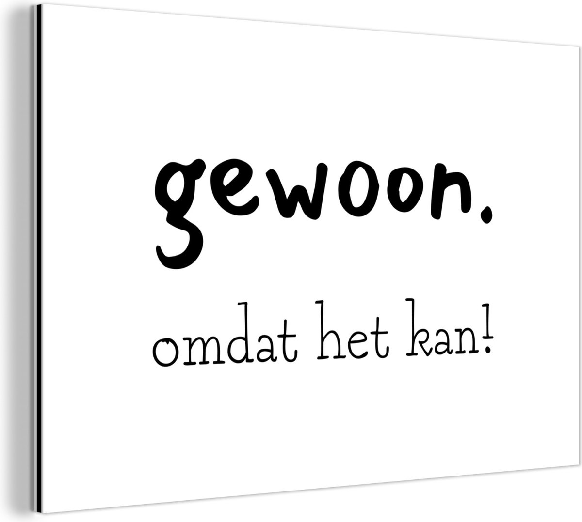 Wanddecoratie Metaal - Aluminium Schilderij - Spreuken - Quotes ...