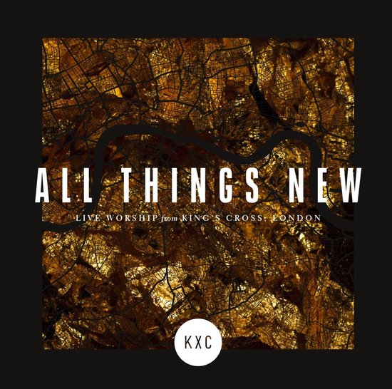 Kxc - All Things New (Live Worship From King's Cross) (CD), Kxc | CD (album) | Muziek | bol