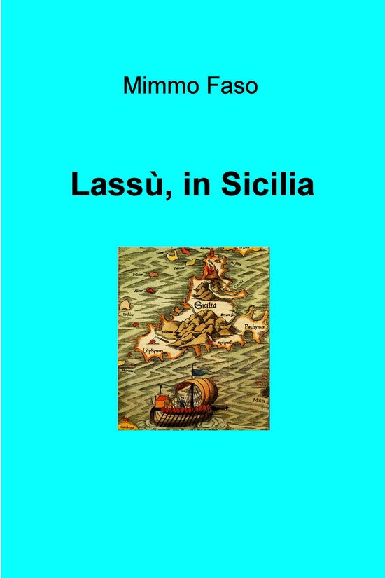 Lassù, in Sicilia (ebook), Mimmo Faso | 9788892334250 | Boeken | bol.com