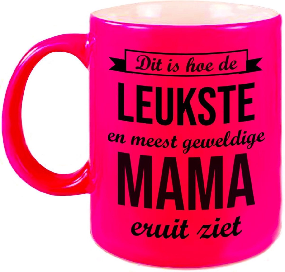 Dit is hoe de leukste en meest geweldige mama eruitziet cadeau mok / beker - neon roze... | bol.com