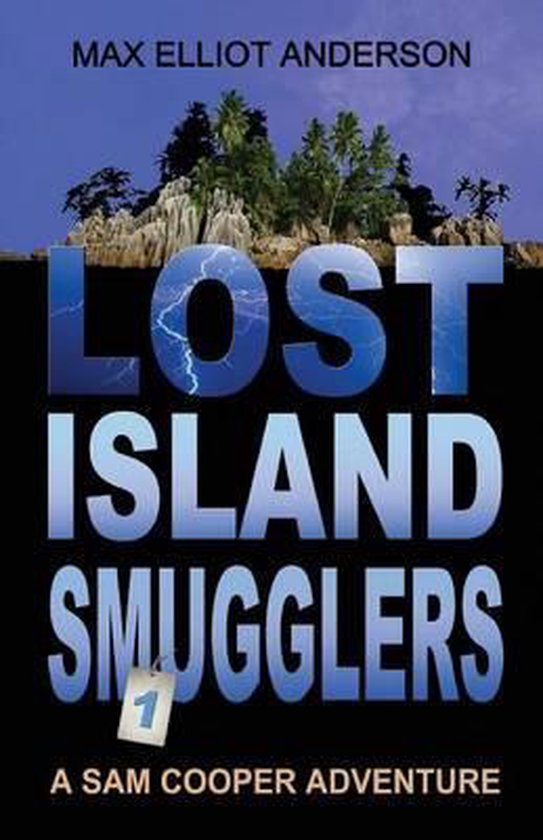 Lost Island Smugglers, Max Elliott Anderson | 9781942513292 | Boeken ...