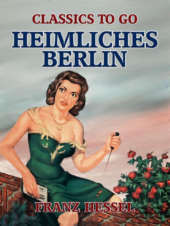Classics To Go - Heimliches Berlin (ebook), Franz Hessel ...