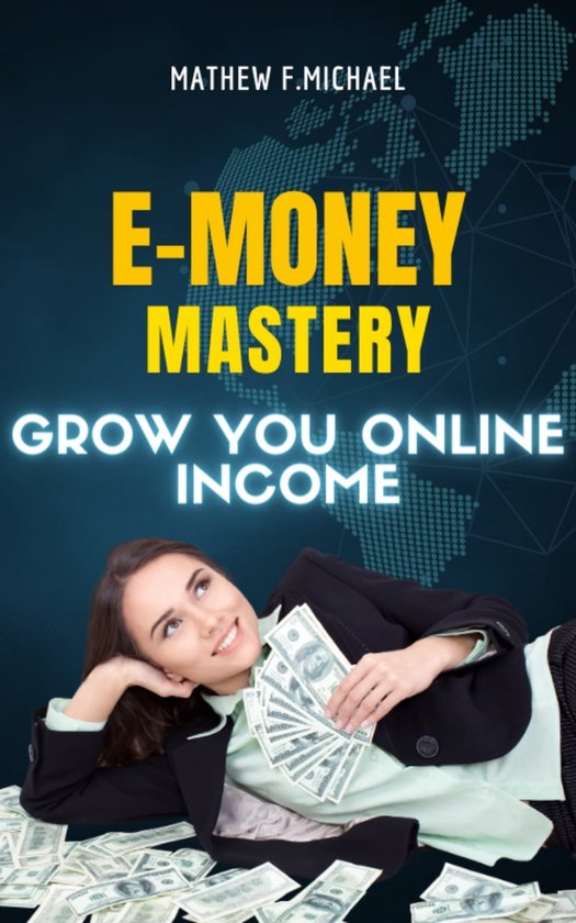 E-MONEY MASTERY (ebook), Mathew F. Michael | 1230007188619 | Boeken | bol