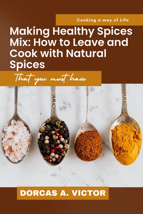 Making Healthy Spices Mix (ebook), DORCAS A. VICTOR | 1230007155055 ...