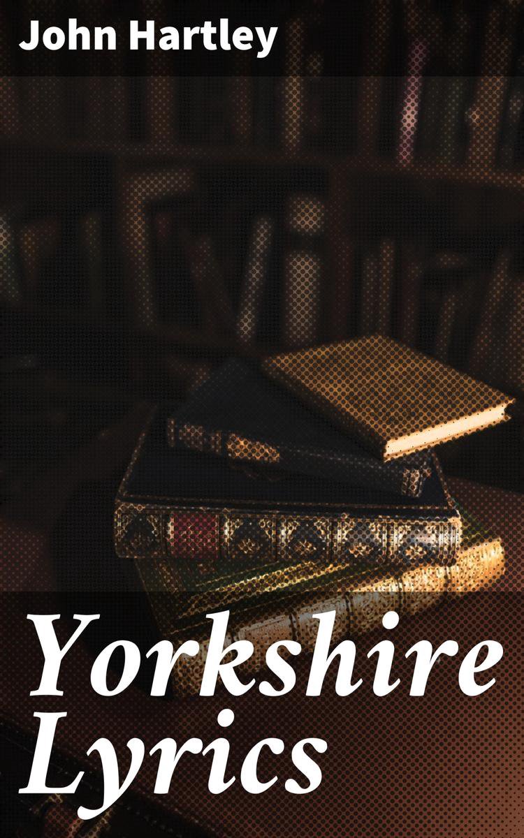 Yorkshire Lyrics (ebook), John Hartley | 4064066163037 | Boeken | bol