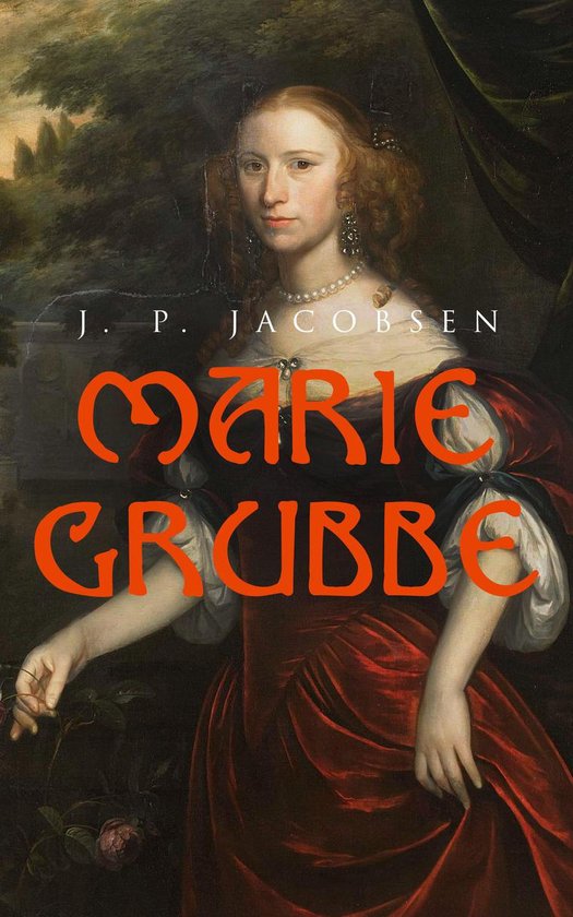 Marie Grubbe (ebook), J. P. Jacobsen | 4064066057534 | Boeken | bol.com