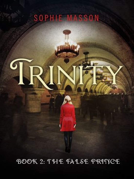 Trinity 2 - Trinity 2: The False Prince (ebook), Sophie Masson ...