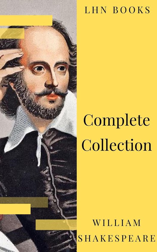 William Shakespeare : Complete Collection (37 plays, 160 sonnets and 5 Poetry...)... | bol.com