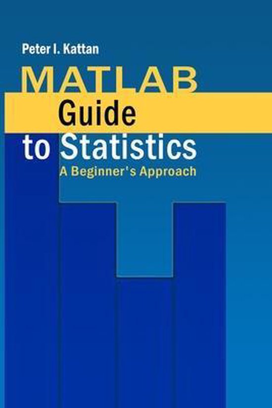 MATLAB Guide to Statistics | 9798658806617 | Peter I Kattan | Boeken ...