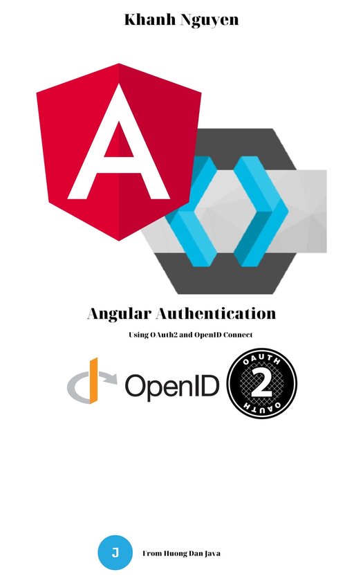 Angular Authentication using OAuth2 and OpenID Connect (ebook), Khanh ... Angular Authentication using OAuth2 and OpenID Connect (ebook), Khanh ...