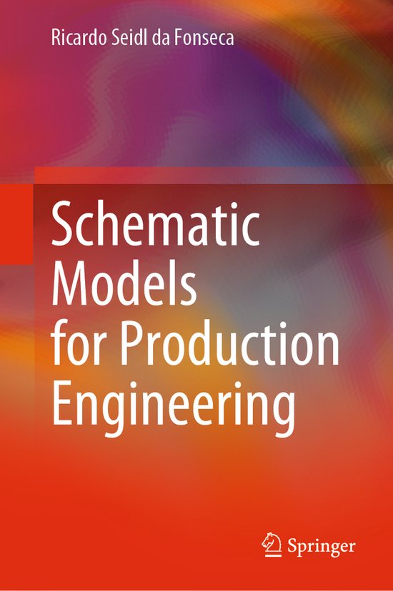 Schematic Models for Production Engineering, Ricardo Seidl da Fonseca | 9783031336881... | bol.com
