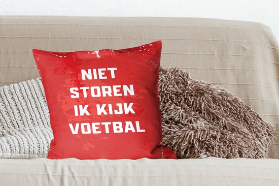 Kussenhoes 50x50 cm - Spreuken - Quotes - Niet storen ik kijk voetbal ...