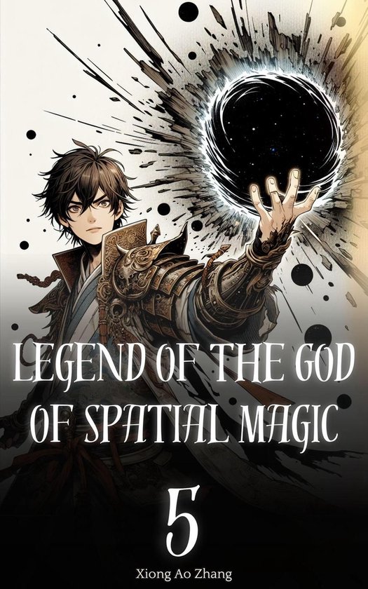 Legend of the God of Spatial Magic 5 - Legend of the God of Spatial ...