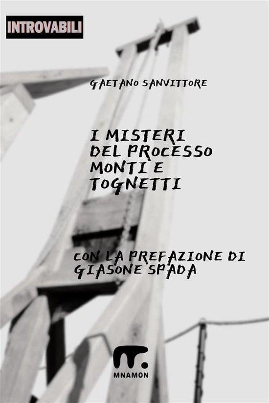 Introvabili 1 - I misteri del processo Monti e Tognetti (ebook), Gaetano Sanvittore |... | bol