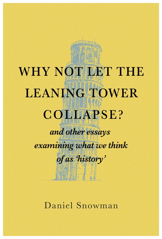 Why Not Let the Leaning Tower Collapse? | 9781839528156 | Daniel ...