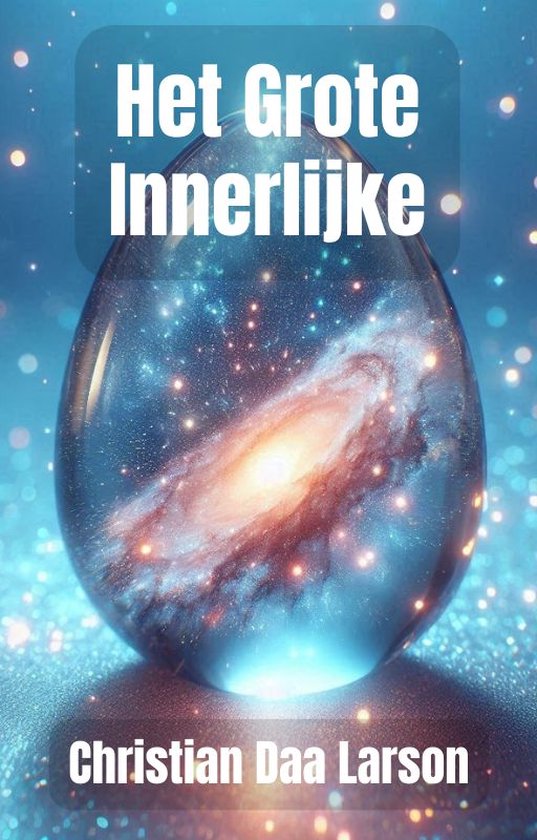 Het Grote Innerlijke (ebook), Christian Daa Larson | 1230008401939 ...
