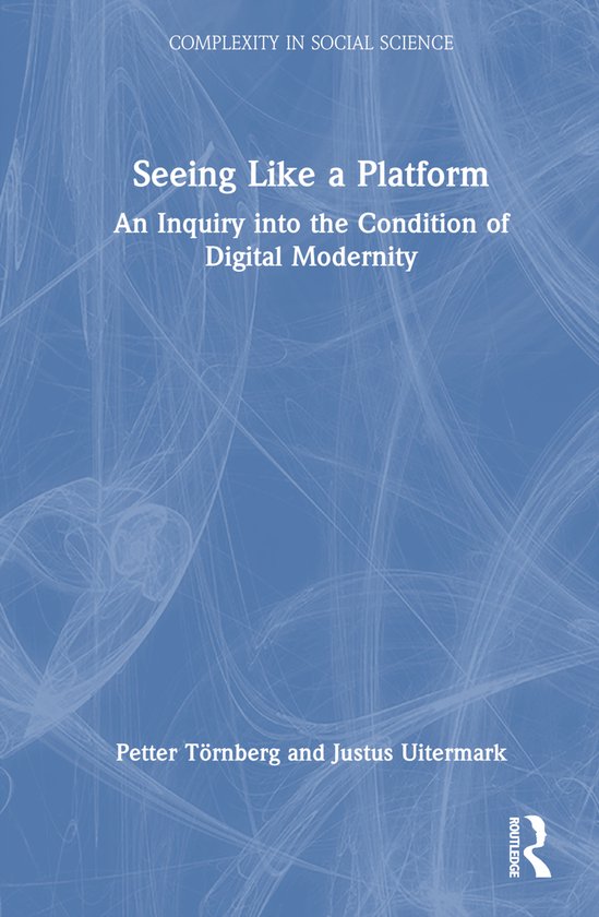 Complexity in Social Science- Seeing Like a Platform, Petter Törnberg ...